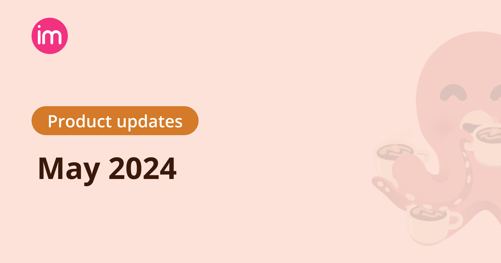 May 2024 | Product updates