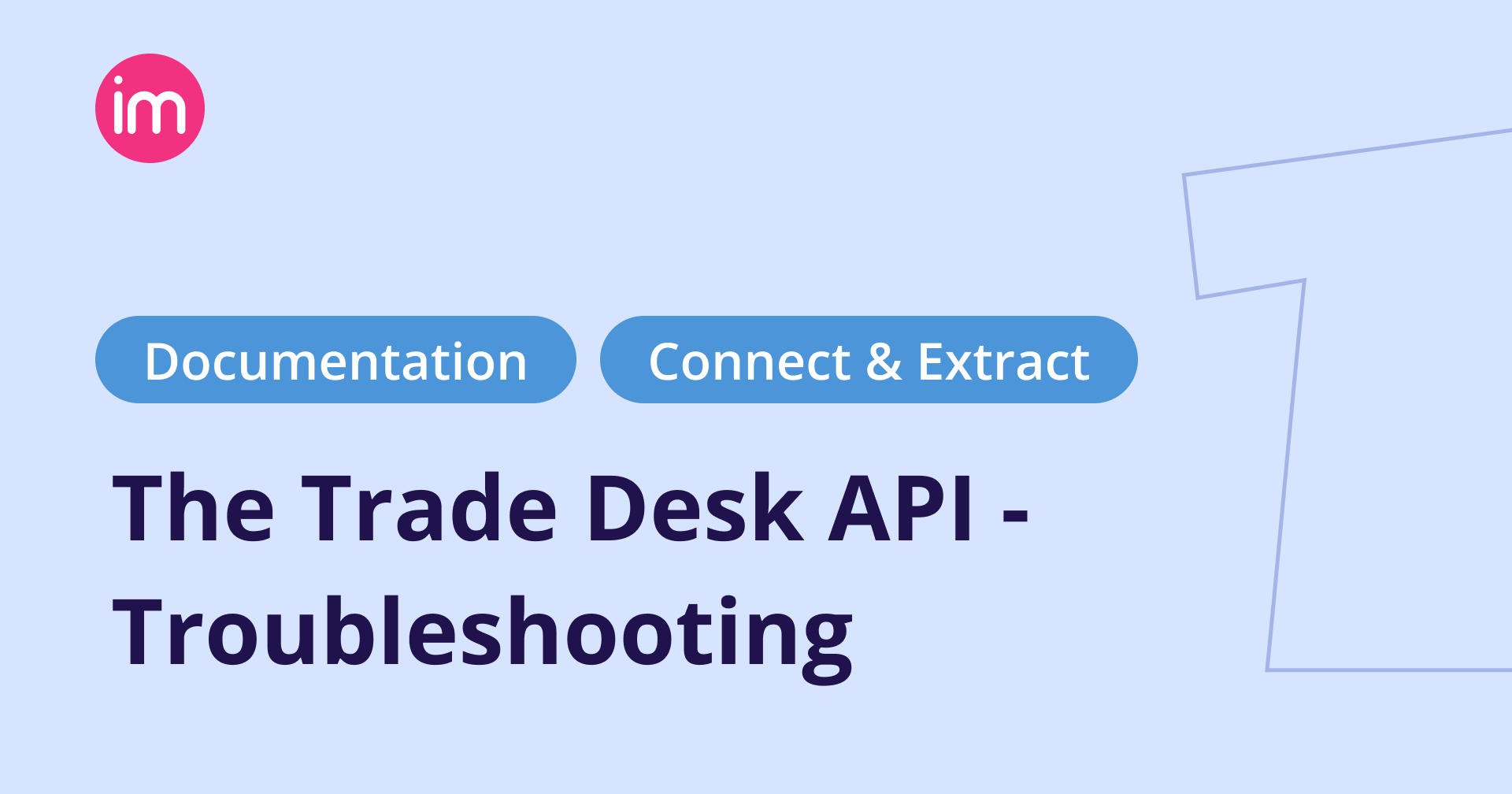 The Trade Desk API - Troubleshooting | Docs